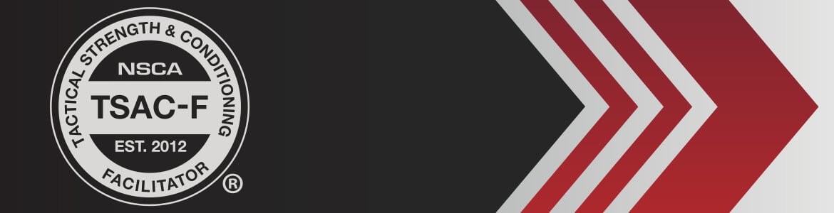Become a Tactical Strength and Conditioning Facilitator® (TSAC-F®)